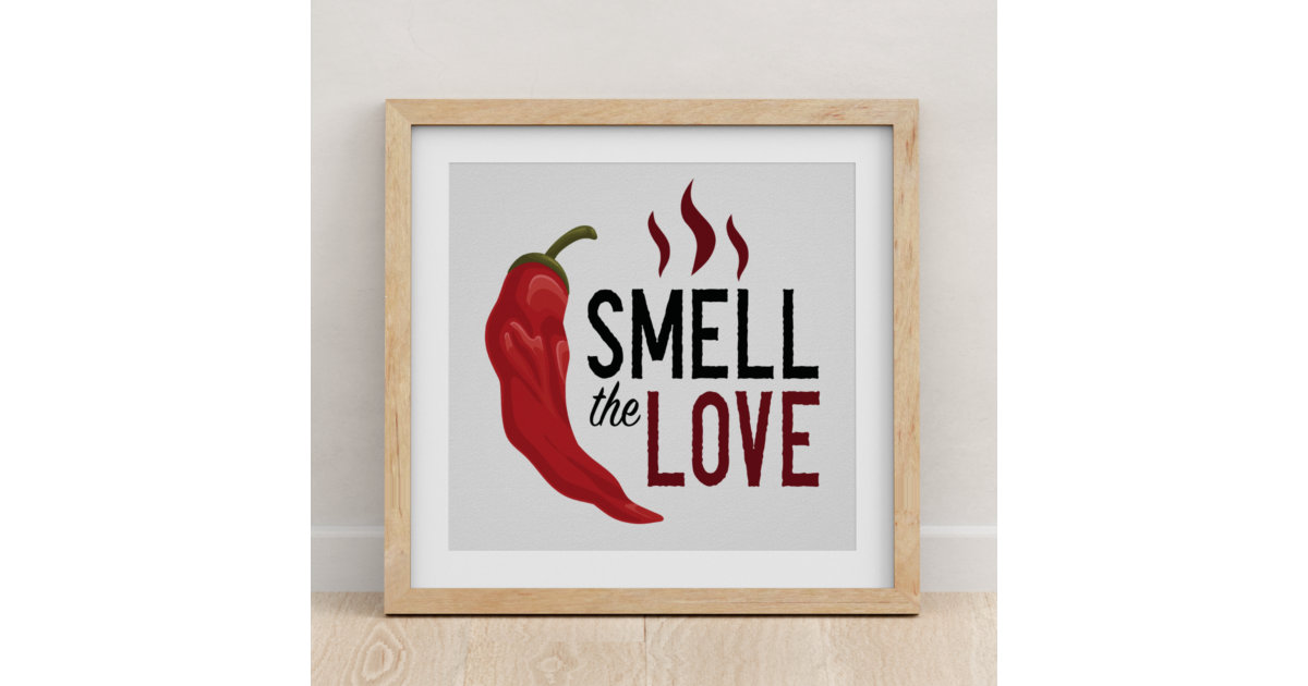 Red Chile Smell the Love Poster | Zazzle