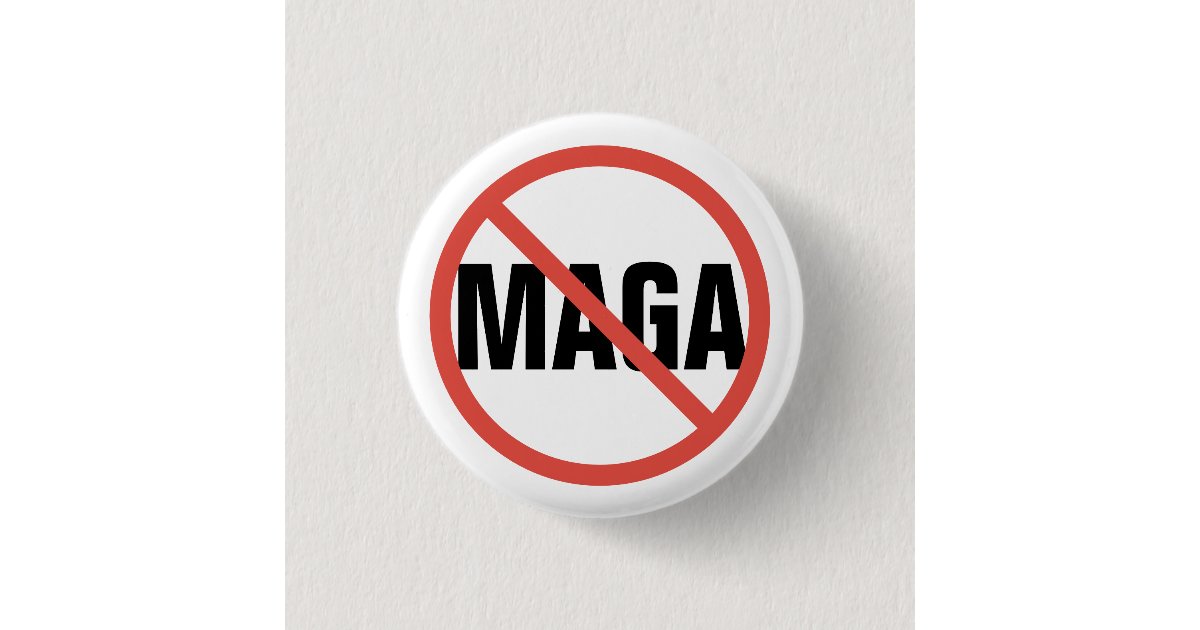 Red Circle No Sign Anti-MAGA Political Opinion Button | Zazzle