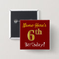Red, Faux Gold 6th Birthday, With Custom Name Pinback Button | Zazzle