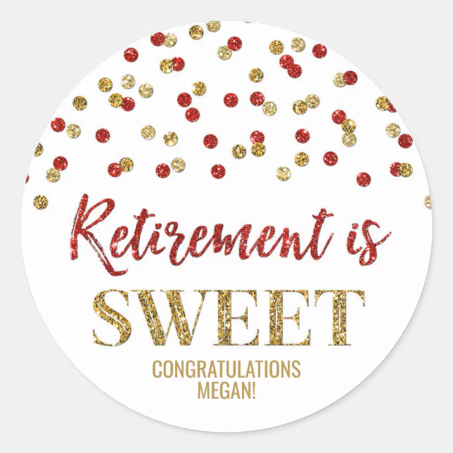 Red Gold Confetti Retirement is Sweet Classic Round Sticker | Zazzle