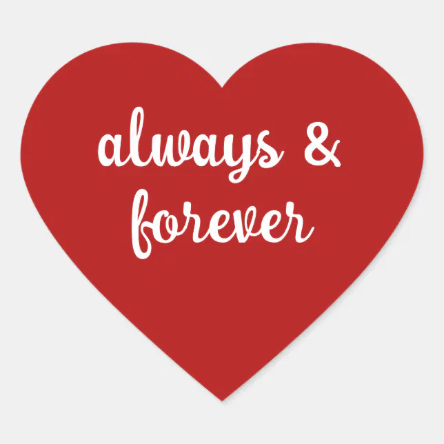 Red Heart ''Always & forever'' for Valentine's Heart Sticker | Zazzle