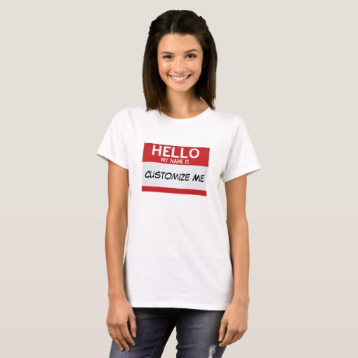 Red Hello My Name Is ... Customizable T-Shirt | Zazzle