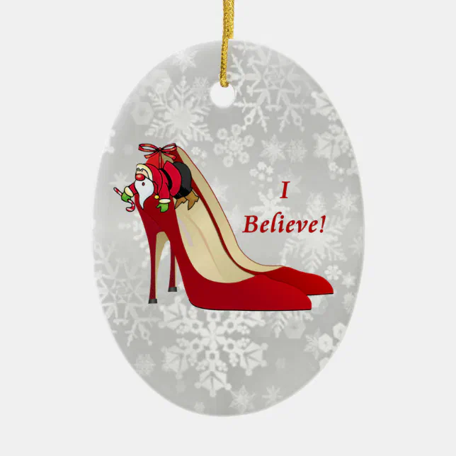 Red High Heel Shoes / Santa Elf / I Believe! Ceramic Ornament | Zazzle