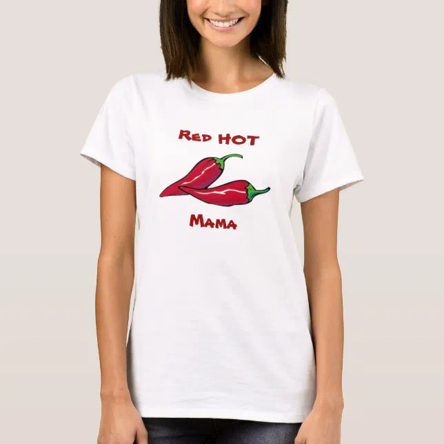 Red Hot Mama T-Shirt | Zazzle