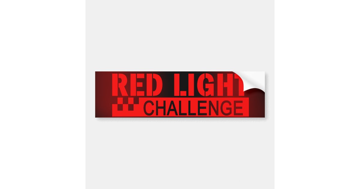 Red Light Challenge Bumper Sticker | Zazzle