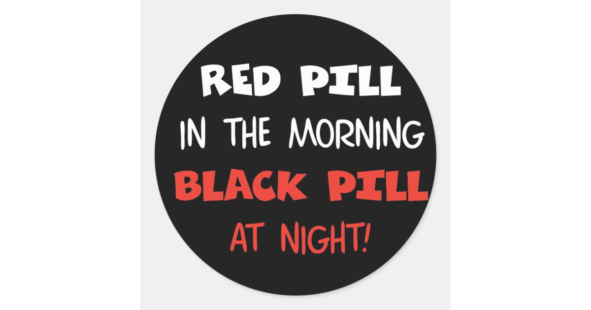 Red Pill Black Pill Classic Round Sticker | Zazzle