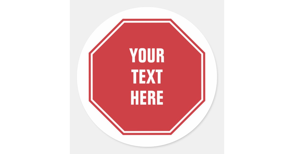Red Stop Sign with Any Text Classic Round Sticker | Zazzle