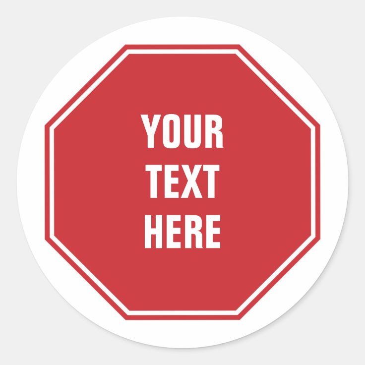 Red Stop Sign with Any Text Classic Round Sticker | Zazzle
