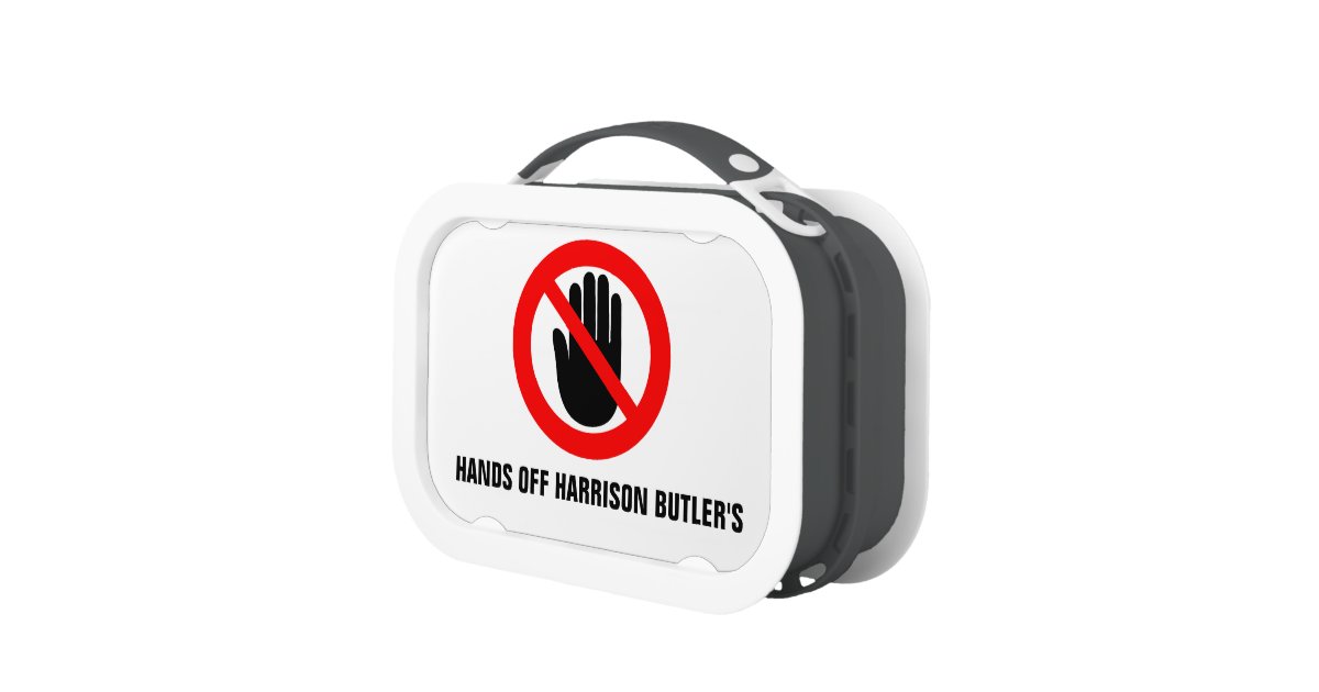 Red warning hands off sign named lunch box | Zazzle