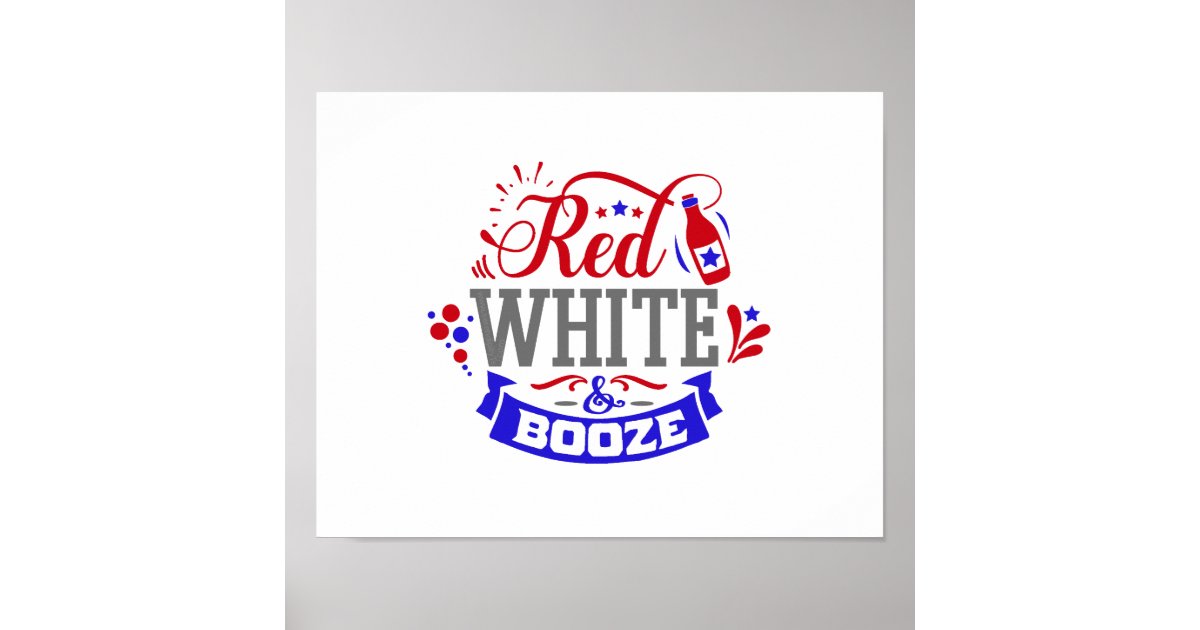 Red White and Booze Poster | Zazzle