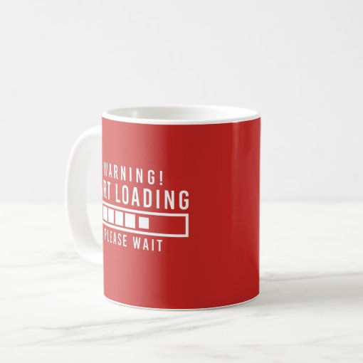 Red white Fart Now Loading, Please Wait Coffee Tea Coffee Mug | Zazzle