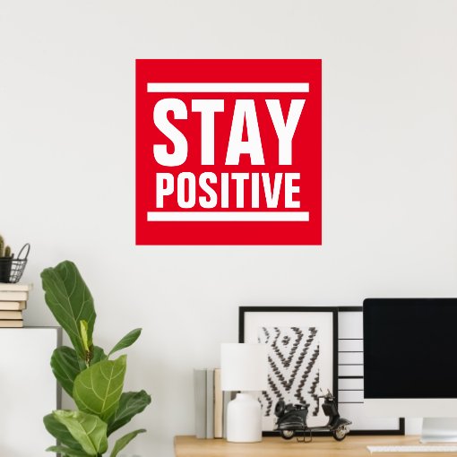 Red White Stay Positive Motivational Inspirational Poster | Zazzle
