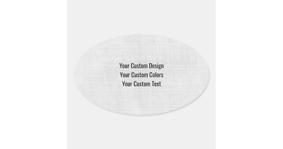 Redesign from Scratch & Create Your Own Oval Sticker | Zazzle