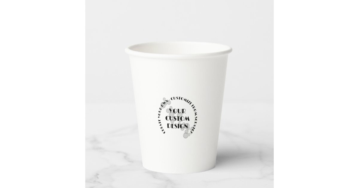 Redesign from Scratch - Create Your Own Paper Cups | Zazzle