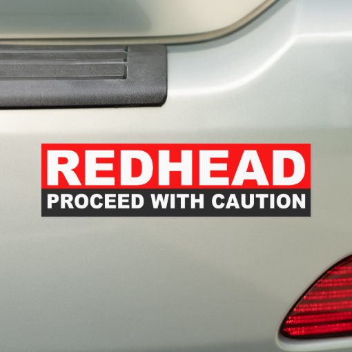 REDHEAD, PROCEED WITH CAUTION BUMPER STICKER | Zazzle