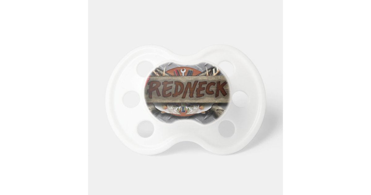 Redneck Pacifier | Zazzle