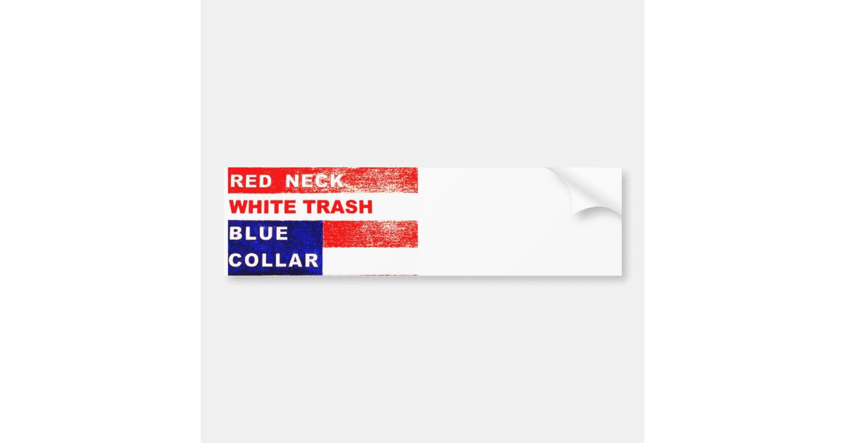 RedNeck White Trash Bumper Sticker | Zazzle