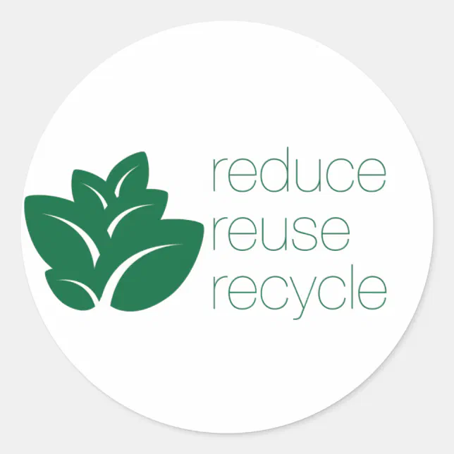 Reduce, reuse, recycle classic round sticker | Zazzle