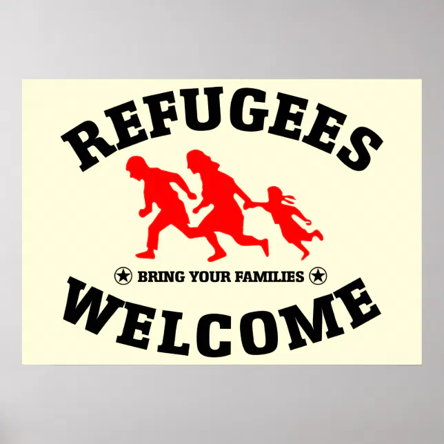 Refugees Welcome Bring Your Families Poster | Zazzle