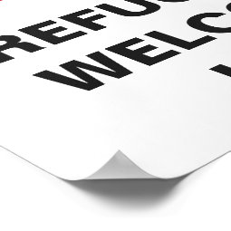 Refugees Welcome Here: Custom Protest Poster | Zazzle