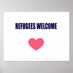Refugees Welcome Poster | Zazzle