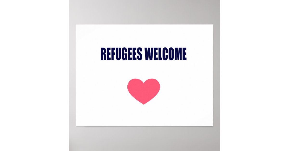 Refugees Welcome Poster | Zazzle