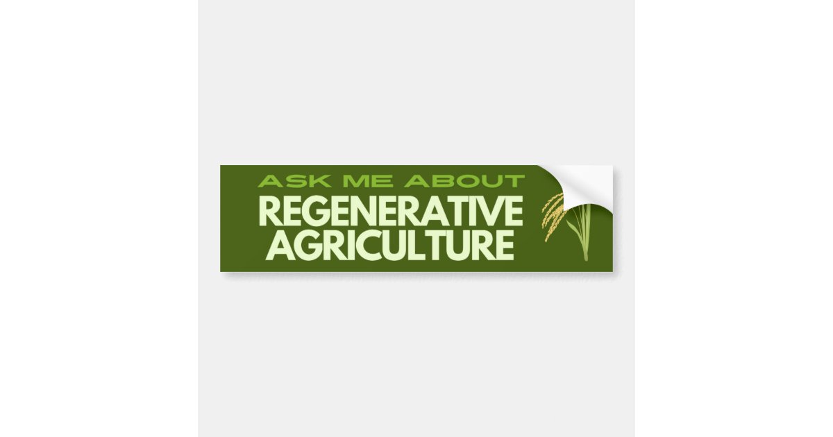 Regenerative Agriculture Bumper Sticker | Zazzle