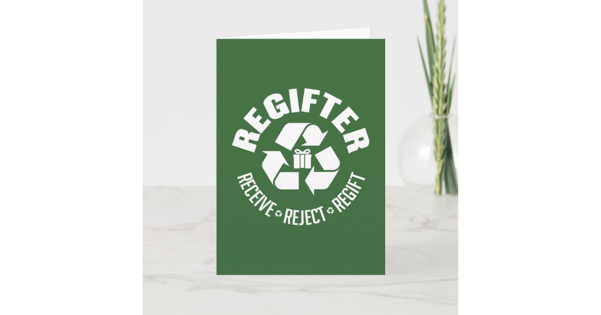 Regifter - receive, reject, re-gift. holiday card | Zazzle