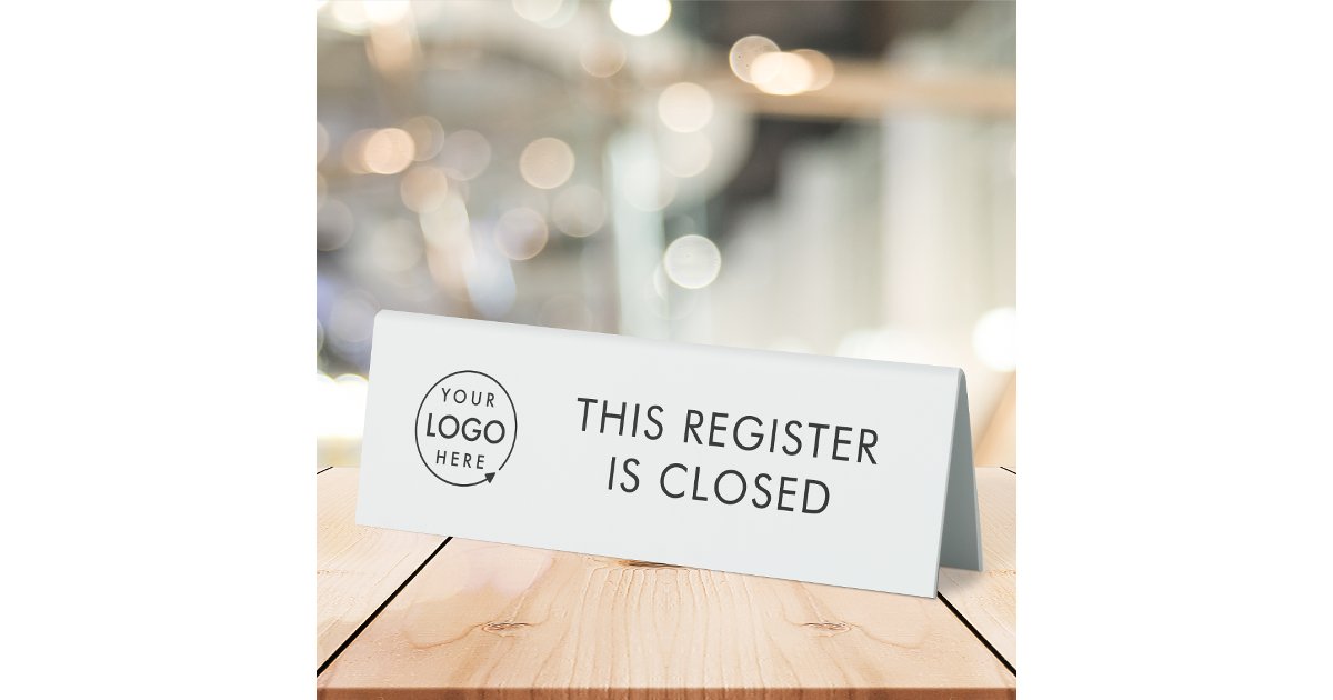 Register Closed | Minimslist Business Logo Cashier Table Tent | Zazzle
