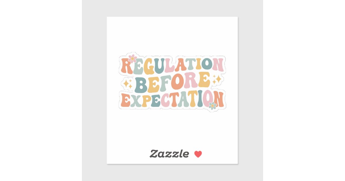 Regulation before expectation sticker | Zazzle