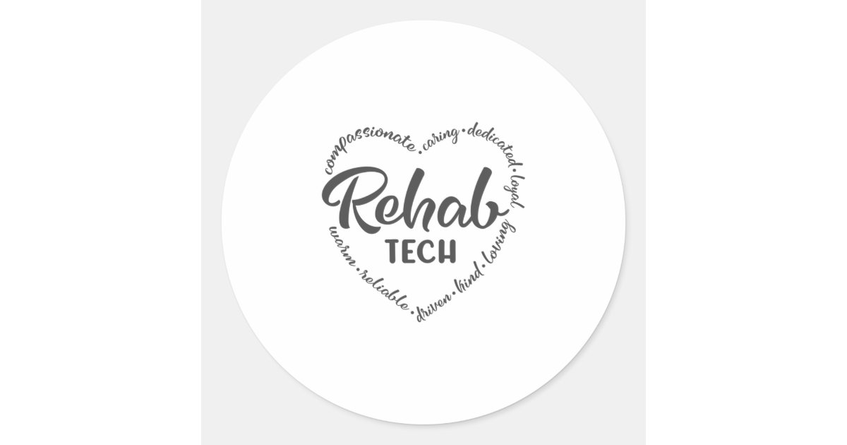 Rehab tech, rehabilitation, rehab classic round sticker | Zazzle