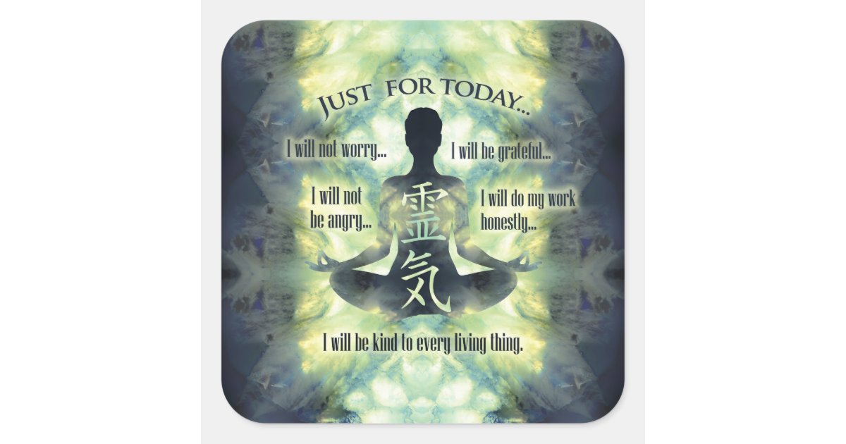 Reiki Principles - Reiki Precepts Square Sticker | Zazzle