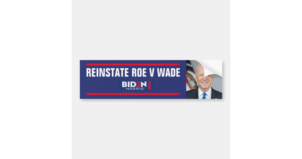 REINSTATE ROE V WADE BUMPER STICKER | Zazzle