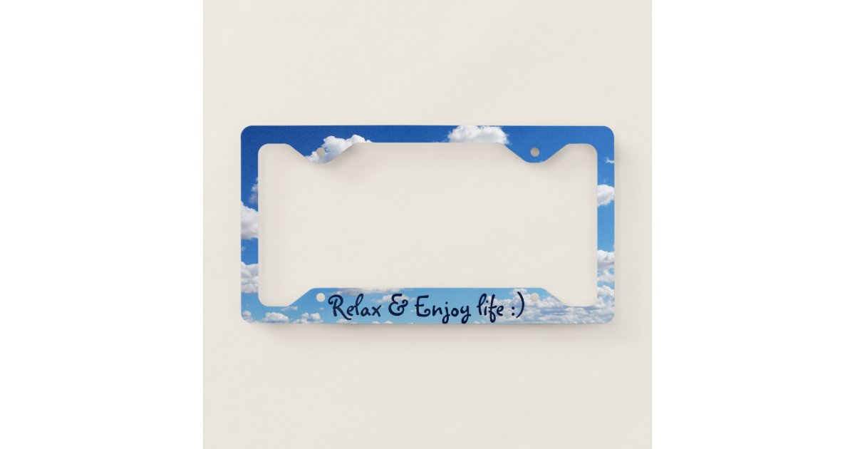 Relax and Enjoy Life License Plate Frame | Zazzle