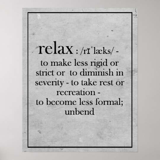 Relax Definition to Remind someone Poster | Zazzle.com