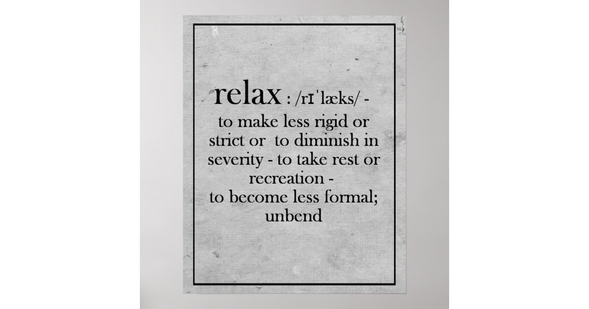 Relax Definition to Remind someone Poster | Zazzle