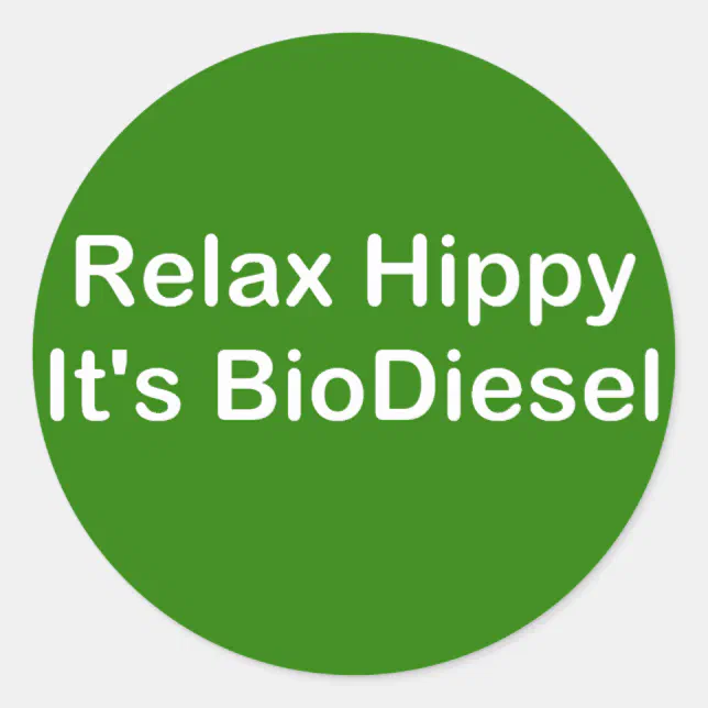 Relax Hippy It's BioDiesel Classic Round Sticker | Zazzle