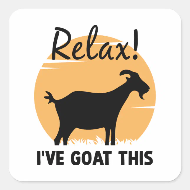 Relax I’ve Goat This Square Sticker | Zazzle