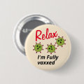 Relax I'm Fully Vaxxed Funny Dead COVID Button | Zazzle