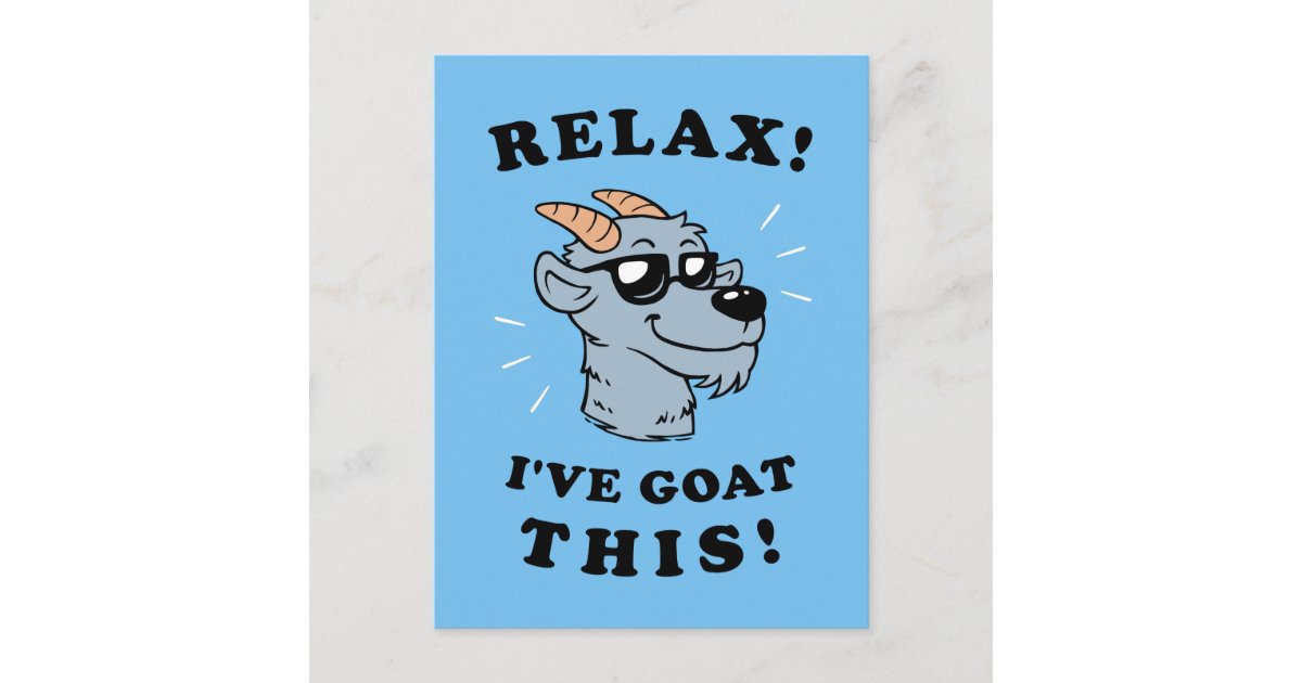 Relax! I've Goat This Postcard | Zazzle