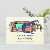 Relax Mom its your Birthday Funny Card | Zazzle