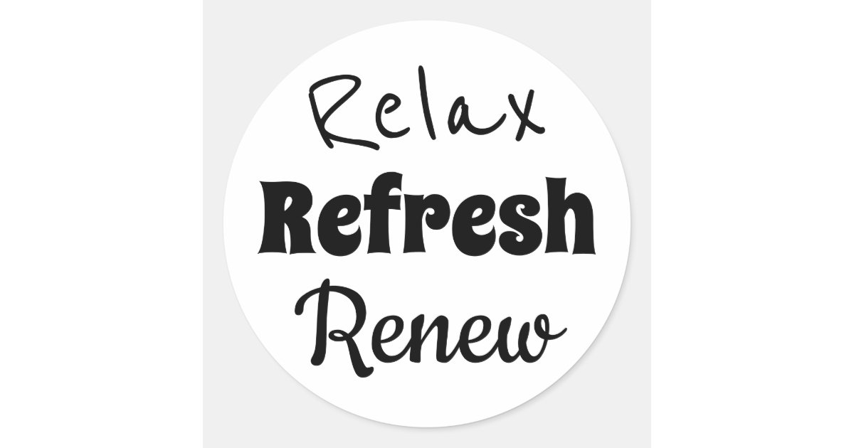 Relax Refresh Renew For Bath Soaks Classic Round Sticker | Zazzle