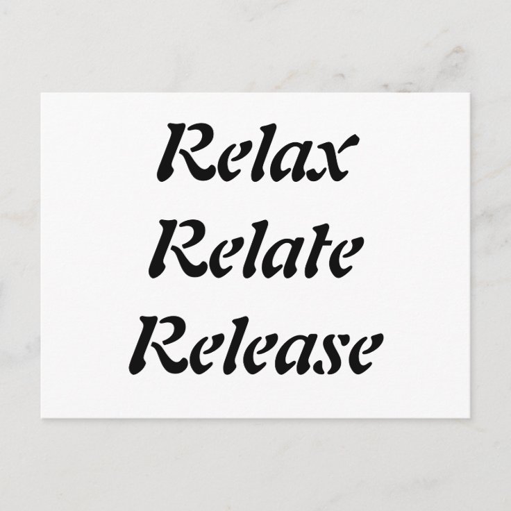 Relax, Relate, Release, Postcard | Zazzle