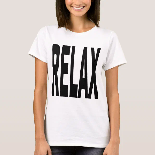 Relax T-Shirt | Zazzle