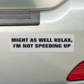 Relax, Tailgater Bumper Sticker | Zazzle