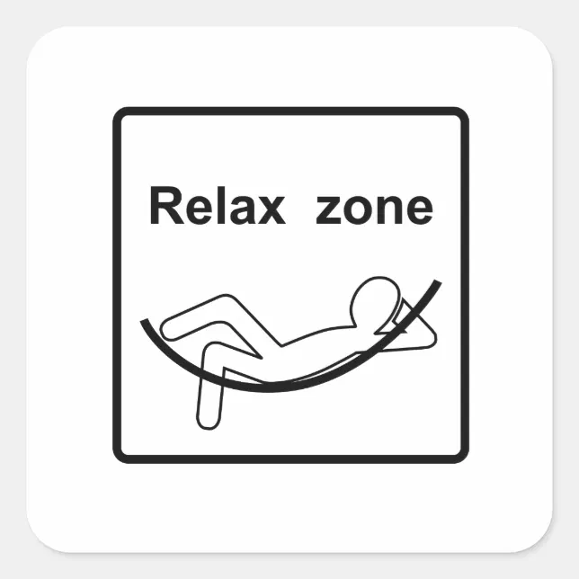 Relax zone sign square sticker | Zazzle