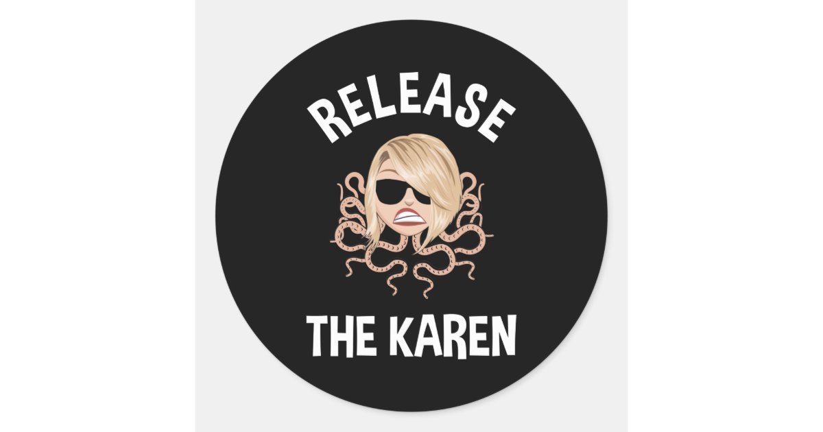 Release The Karen Classic Round Sticker | Zazzle