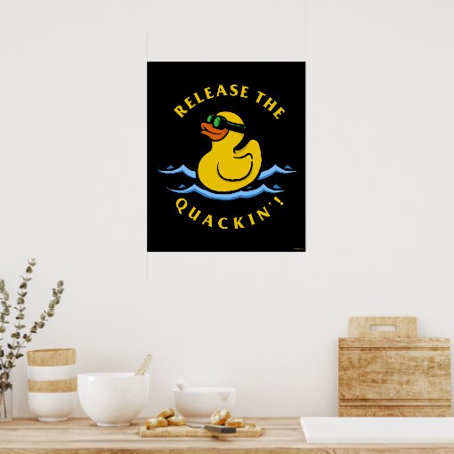 Release The Quackin' Poster | Zazzle