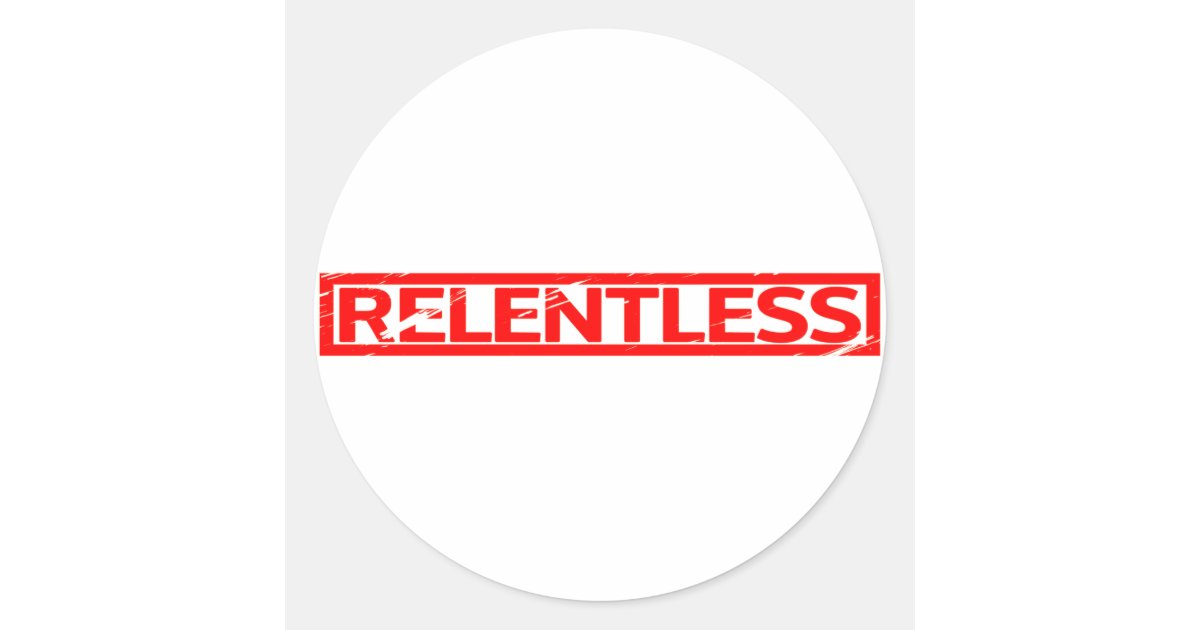 Relentless Stamp Classic Round Sticker | Zazzle