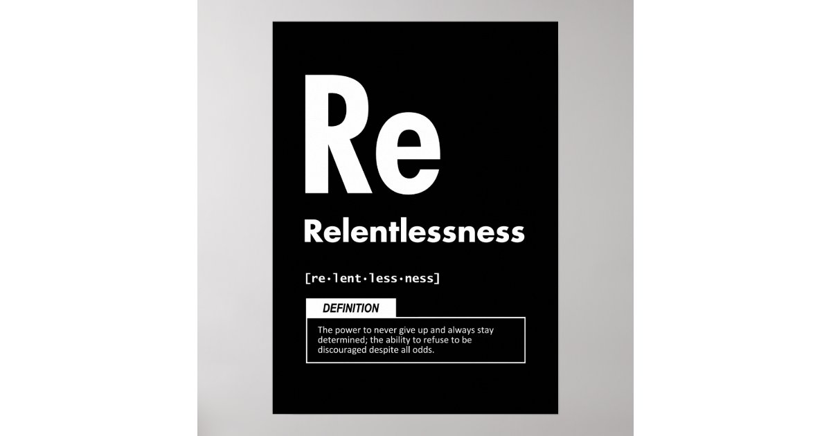Relentlessness - Element Of Success - Motivational Poster | Zazzle
